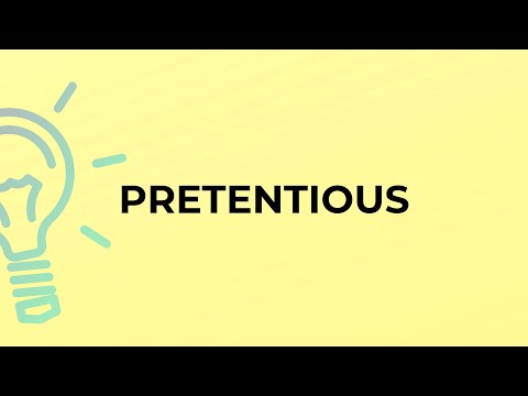 What is the meaning of the word PRETENTIOUS?