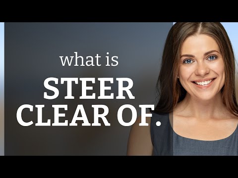 Steer Clear of Confusion: Understanding a Common English Phrase