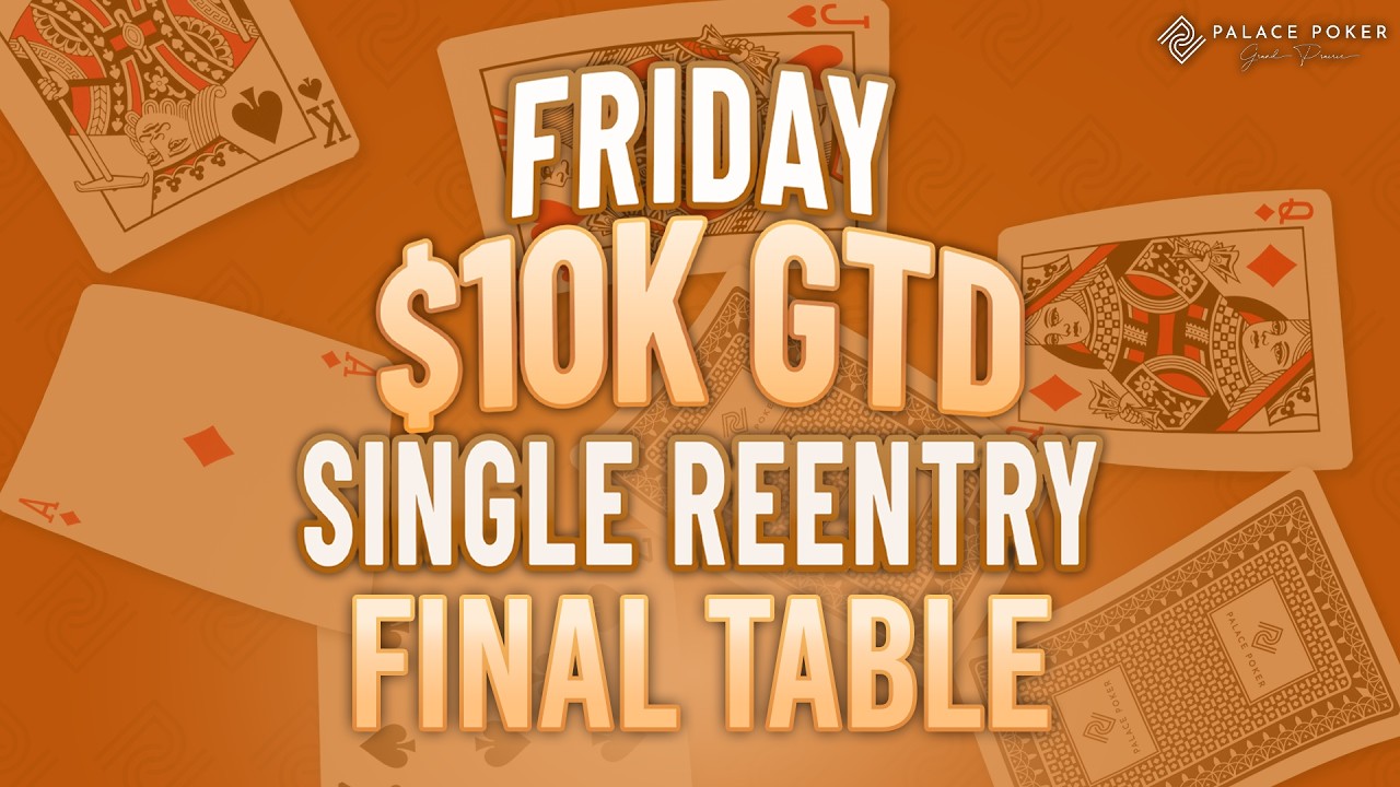 $10K GTD Friday Night Final Table