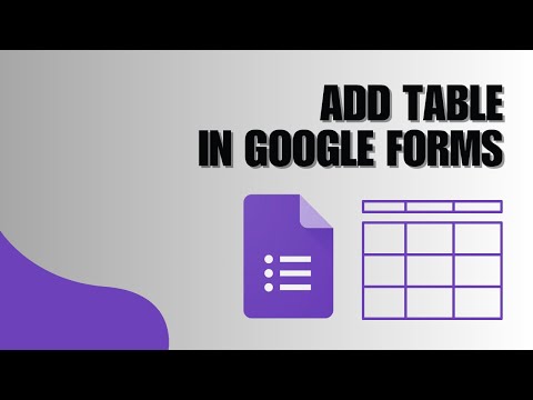 Tutorial: How to Add Table in Google Forms Questions
