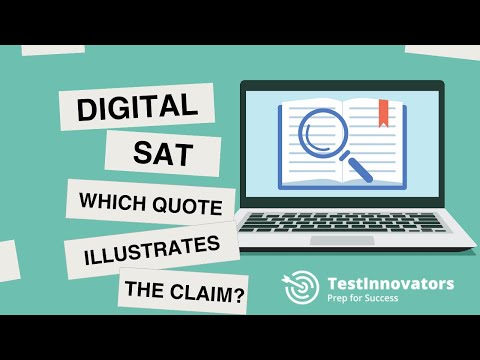 Digital SAT Reading Tips: Which Quotation Most Effectively Illustrates the Claim?