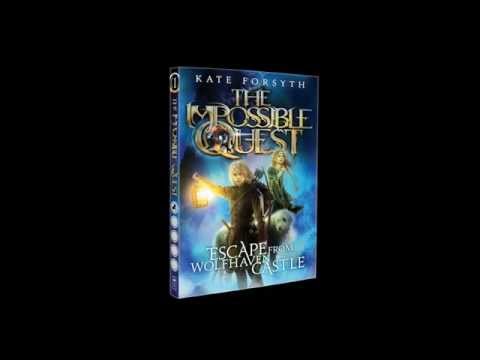 The impossible quest : Escape from Wolfhaven Castle by Kate Forsyth ...