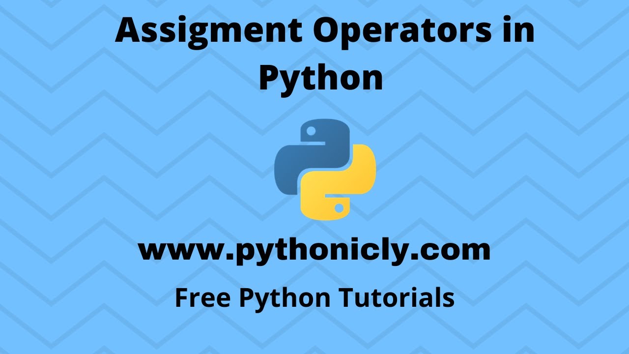 Tutorial 5 - Assignment Operators in Python