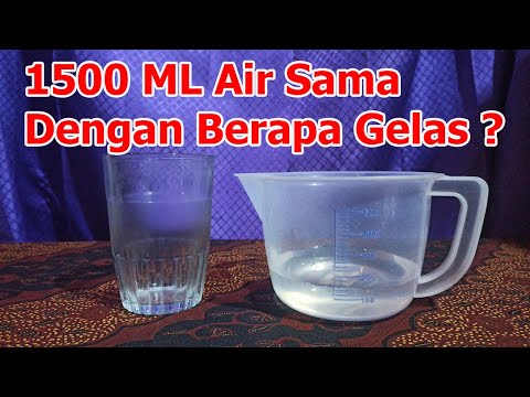1500 ML Air Sama Dengan Berapa Gelas ? Takaran 1500 Mili Liter Air Dengan Gelas Belimbing
