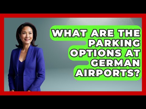 What Are The Parking Options At German Airports? - Germany Made Simple