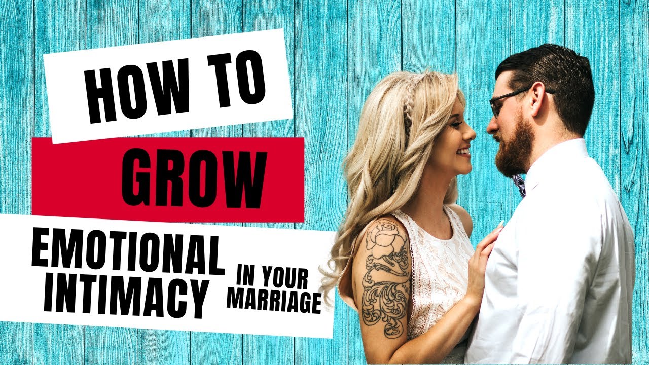 How to Grow Emotional Intimacy in Your Marriage 👫