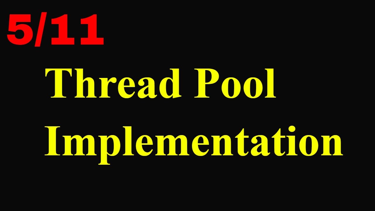 5/11 - Multithreading Advanced | Thread Pools Implementation | POSIX Linux System Programming