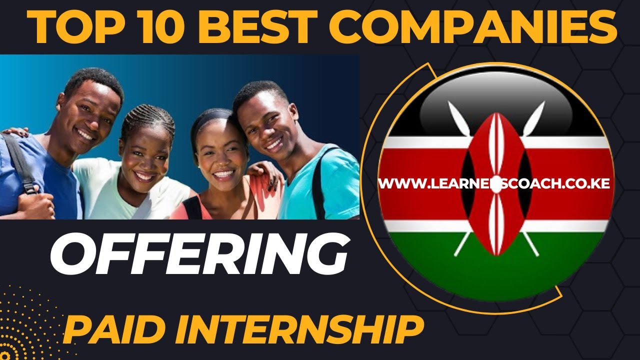 Top 10 Companies In Kenya That Offer Paid Internship Opportunities