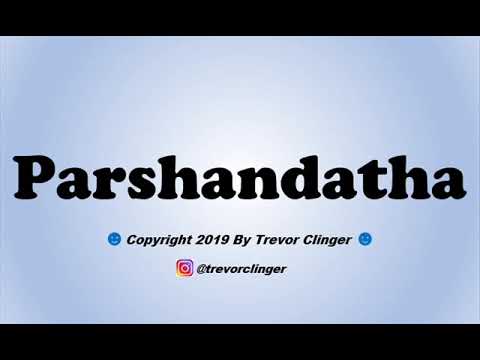 How To Pronounce Parshandatha