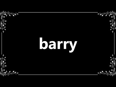 Barry - Definition and How To Pronounce