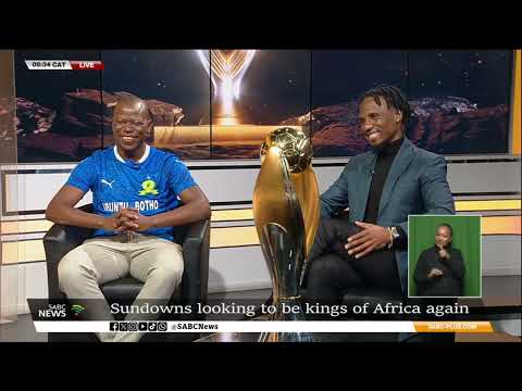 CAF Champions League I Mamelodi Sundowns looking to be kings of Africa again