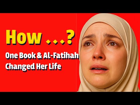 How One Book & Al-Fatihah Changed Her Life