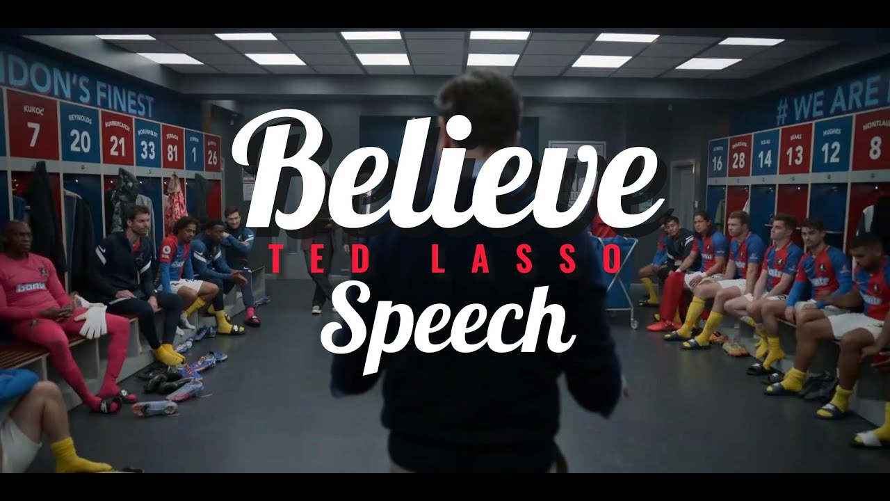 Believe - Ted Lasso | Powerful Motivational Speech