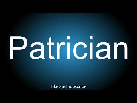 How to correctly pronounce - Patrician.