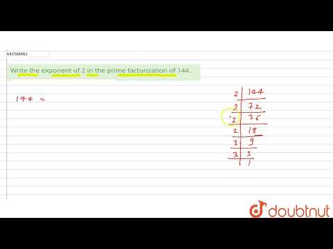 Write the exponent of 2\r\nin the prime factorization of 144. | 10 | REAL NUMBERS | MATHS | RD S...