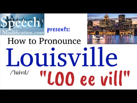 How to Pronounce Louisville (with and without a Kentucky accent)