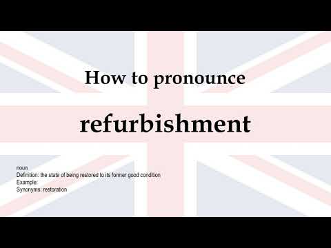 How to pronounce 'refurbishment' + meaning