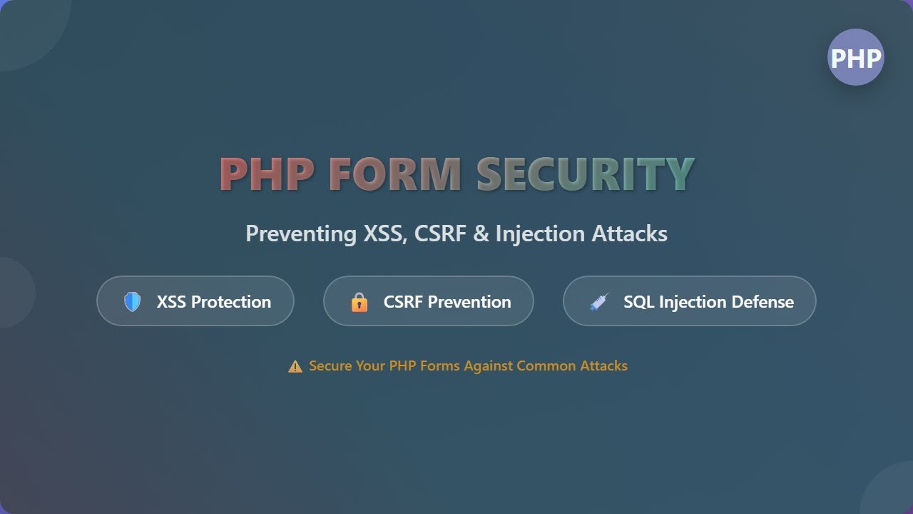 🛡️ PHP Form Security: Prevent XSS, CSRF & SQL Injection Attacks!
