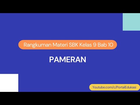 Rangkuman Materi SBK Kelas 9 Bab 10: Pameran