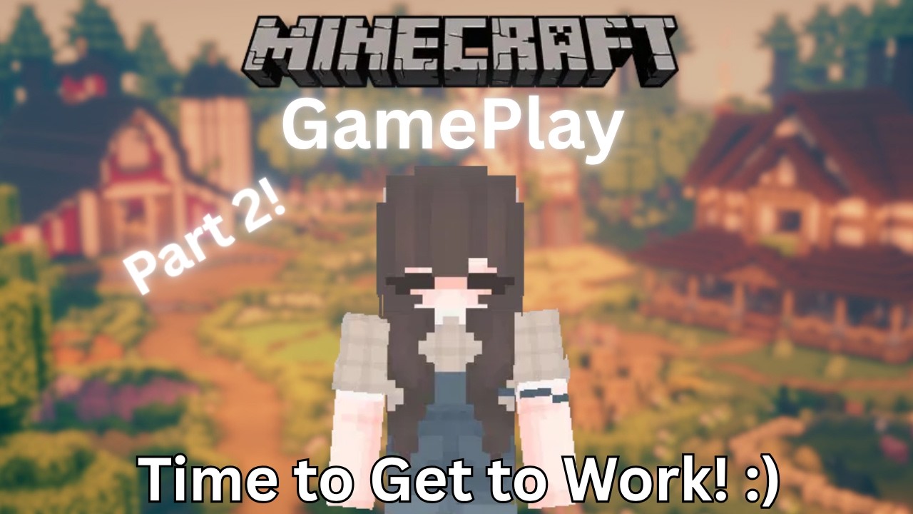 Minecraft Gameplay - Time to Get to Work! #minecraft #minecraftgameplay #ep2