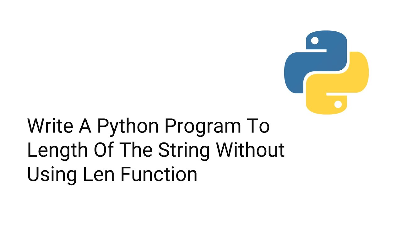Write A Python Program To Length Of The String Without Using Len Function