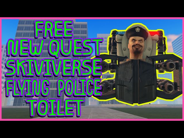 Roblox How to get FLYING POLICE TOILET in SkibiVerse | วิดีโอครีเอเตอร์ ...