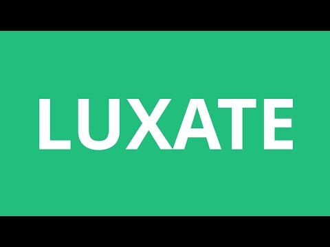 How To Pronounce Luxate - Pronunciation Academy