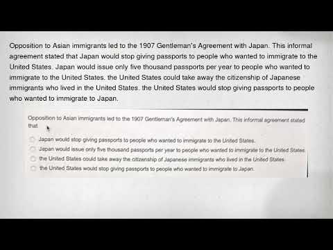 Opposition to Asian immigrants led to the 1907 Gentleman's Agreement with Japan. This informal agree