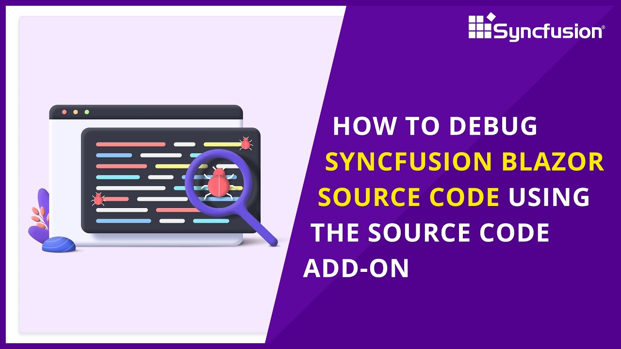 How to Debug Syncfusion Blazor Source Code Using the Source Code Add-on