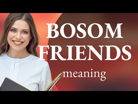 Understanding "Bosom Friends": A Guide to Deep Friendships