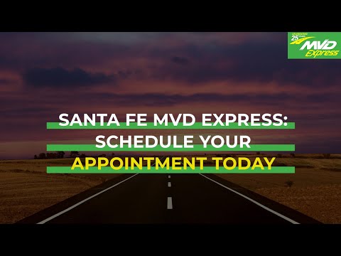 Santa Fe MVD Express: Schedule Your Appointment Today