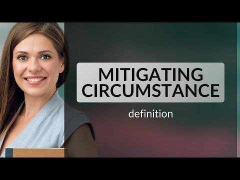 Mitigating circumstance | MITIGATING CIRCUMSTANCE definition