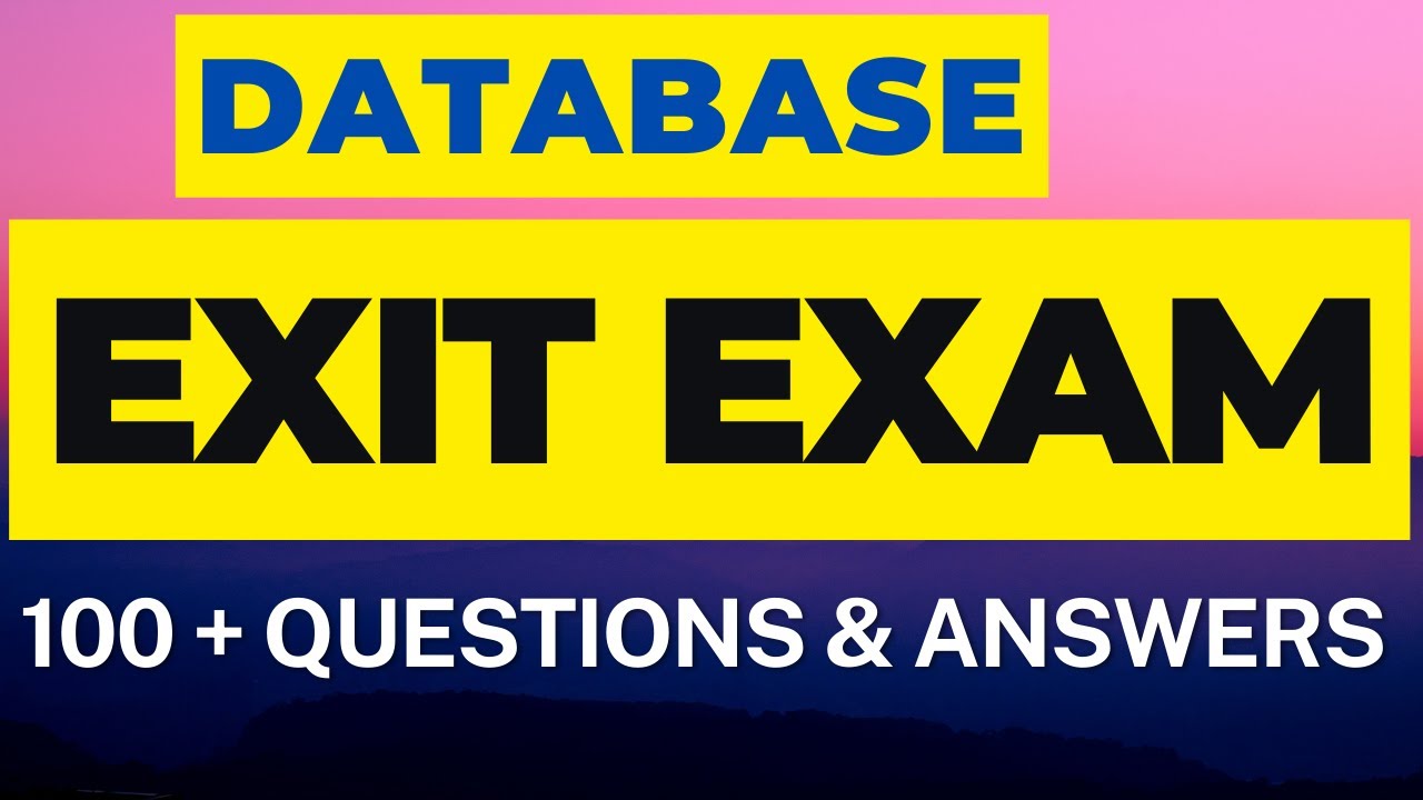 EXIT Exam on Fundamental of Database: 100+ Questions for Computer Science & related departments.