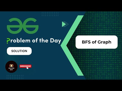 BFS of Graph | GeeksforGeeks Problem of the Day | Solution | @Solution_spot