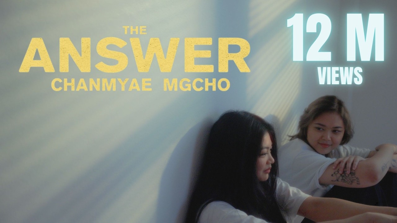 THE ANSWER - ChanMyae MgCho (OFFICIAL MUSIC VIDEO)