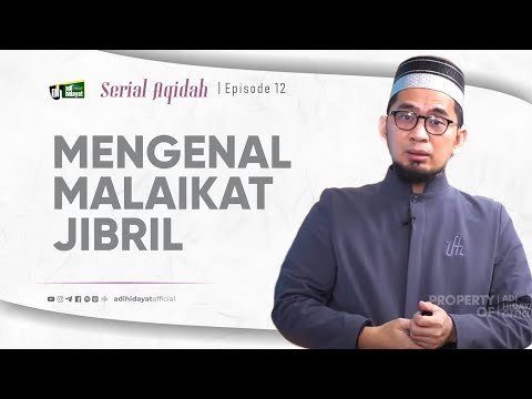 [Serial Aqidah] Eps. 12: Simpul Iman Kedua | Mengenal Malaikat Jibril - Ustadz Adi Hidayat