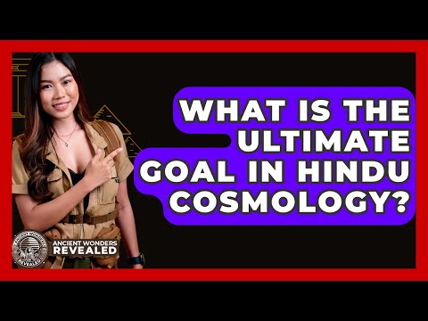 What Is The Ultimate Goal In Hindu Cosmology? - Ancient Wonders Revealed