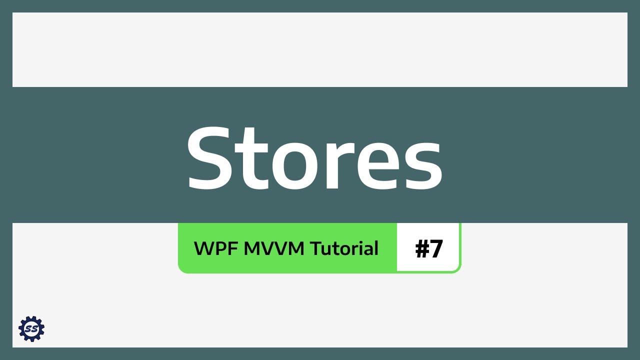 Stores - WPF MVVM TUTORIAL #7