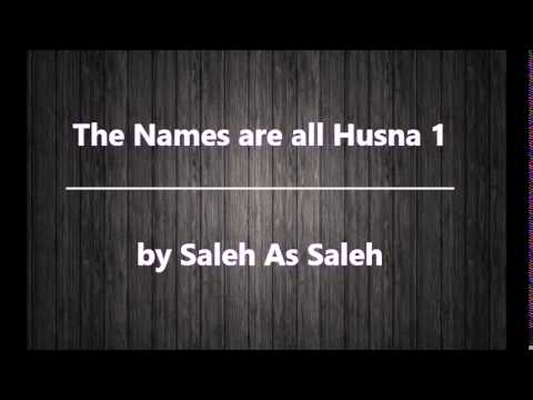 2) The Names are all Husna 1 - By Saleh As Saleh