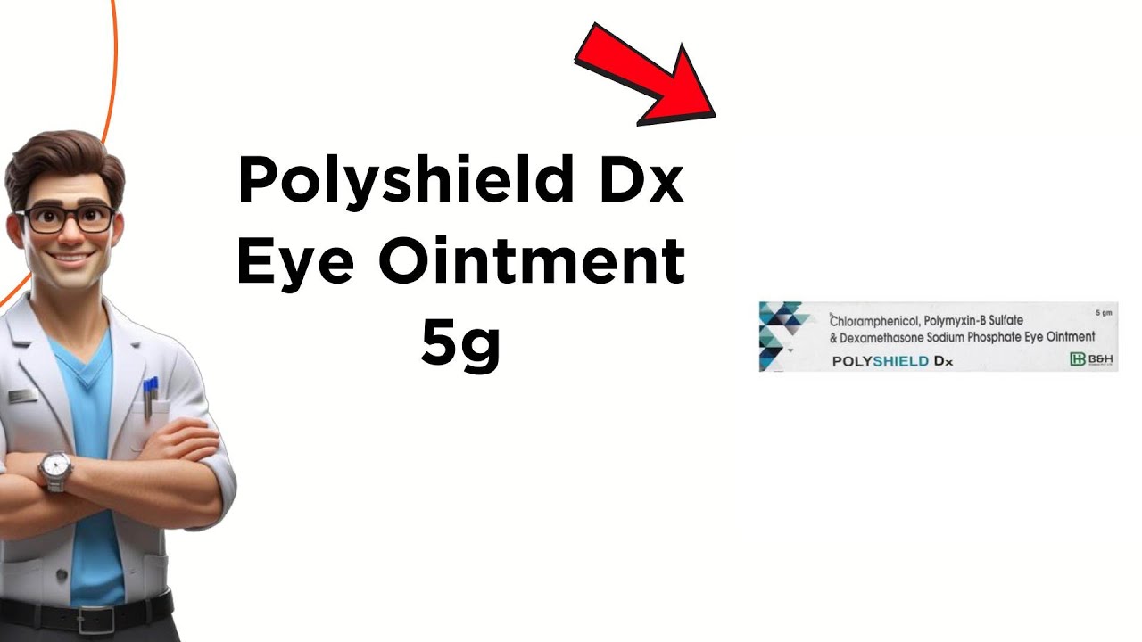 Polyshield Dx Eye Ointment Uses, Side Effects & Dosage Explained!