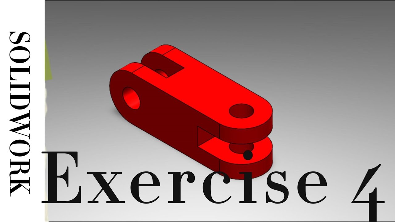 Solidwork Exercise 4