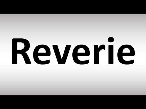 How to Pronounce Reverie