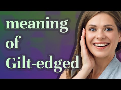 Gilt-edged | meaning of Gilt-edged