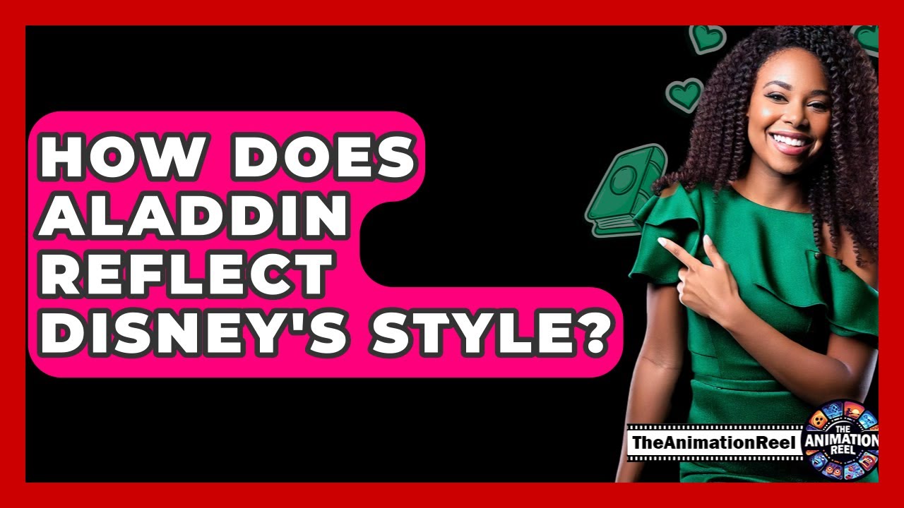 How Does Aladdin Reflect Disney's Style? - The Animation Reel