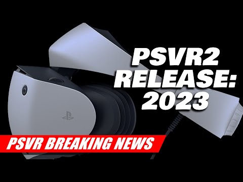 PSVR2: Q1 2023 Release Window Revealed | PlayStation VR2 Breaking News