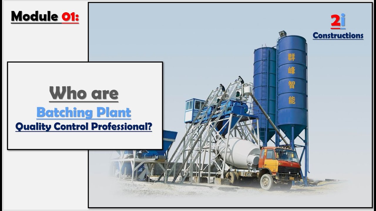 Module 01   Who are Batching Plant Quality Control Professionals? | 2i Constructions