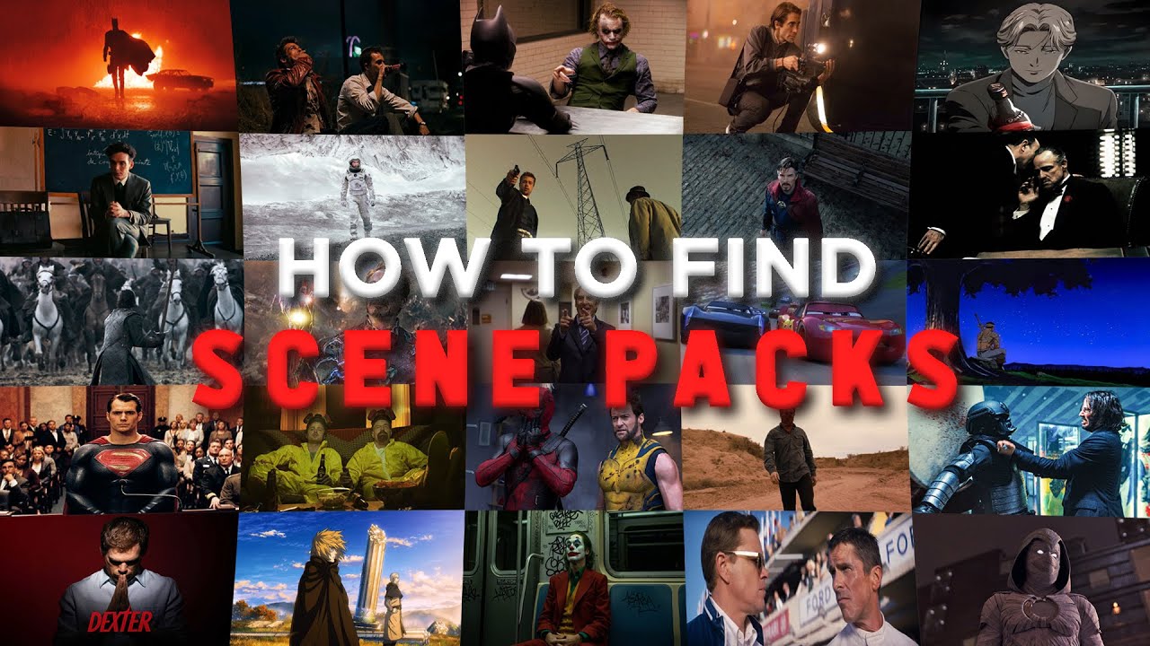 HOW TO FIND 4K SCENEPACKS FOR EDITS?
