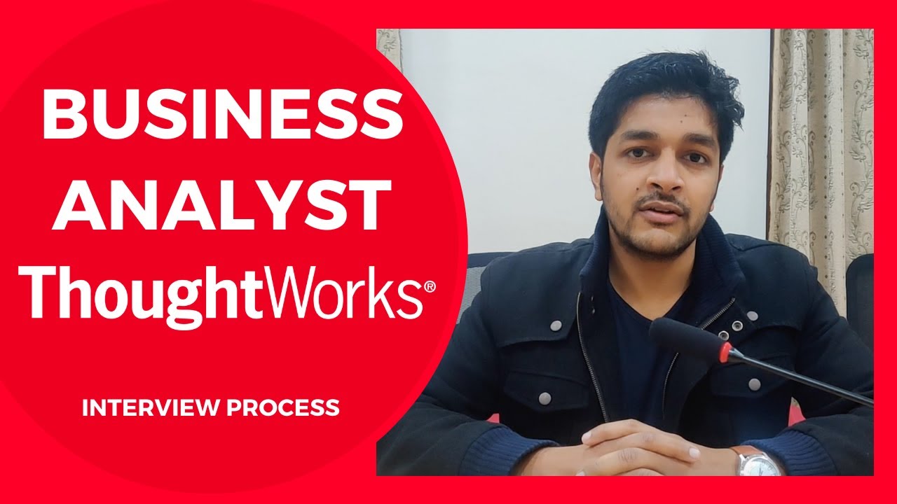 ThoughtWorks Interview Process | Business Analyst Interview Questions and Answers