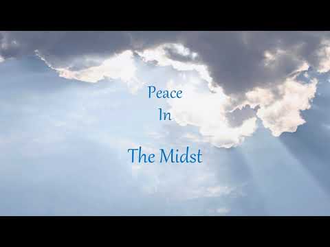 "Peace In The Midst" A Prophetic Word