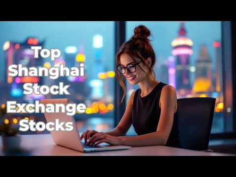 Top Stocks on the Shanghai Stock Exchange | Chinese Stock Markets | SSE Composite Index